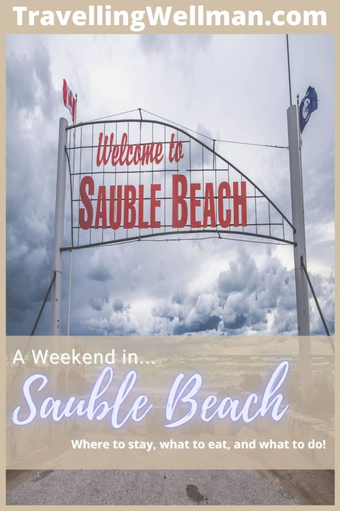 Sauble Beach: A Perfect Weekend Getaway - TravellingWellman.com